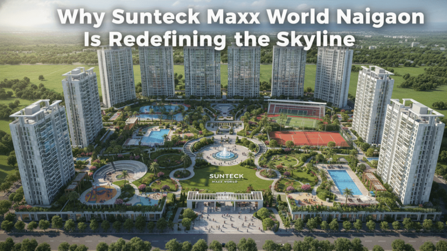 Sunteck Maxx World Naigaon East| Sunteck Properties